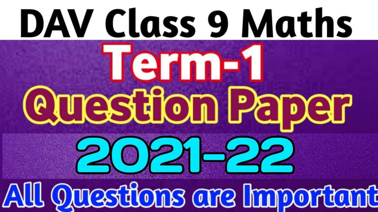 DAV Class 9 Maths Term 1 Question Paper DAV Class 9 Maths Half Yearly Question Paper YouTube dav-class-9-maths-term-1-question-paper-dav-class-9-maths-half-yearly-question-paper-youtube