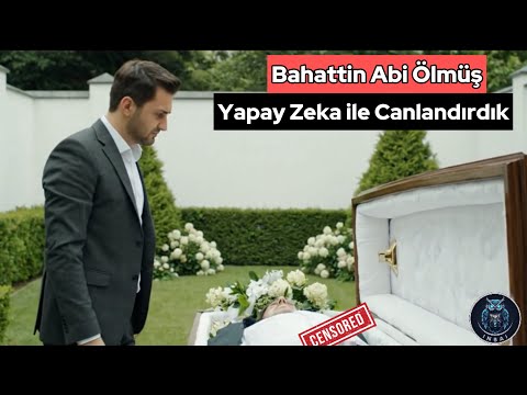 Bahattin Abi Ölmüş | Yapay Zeka ile Canlandırdık 😂