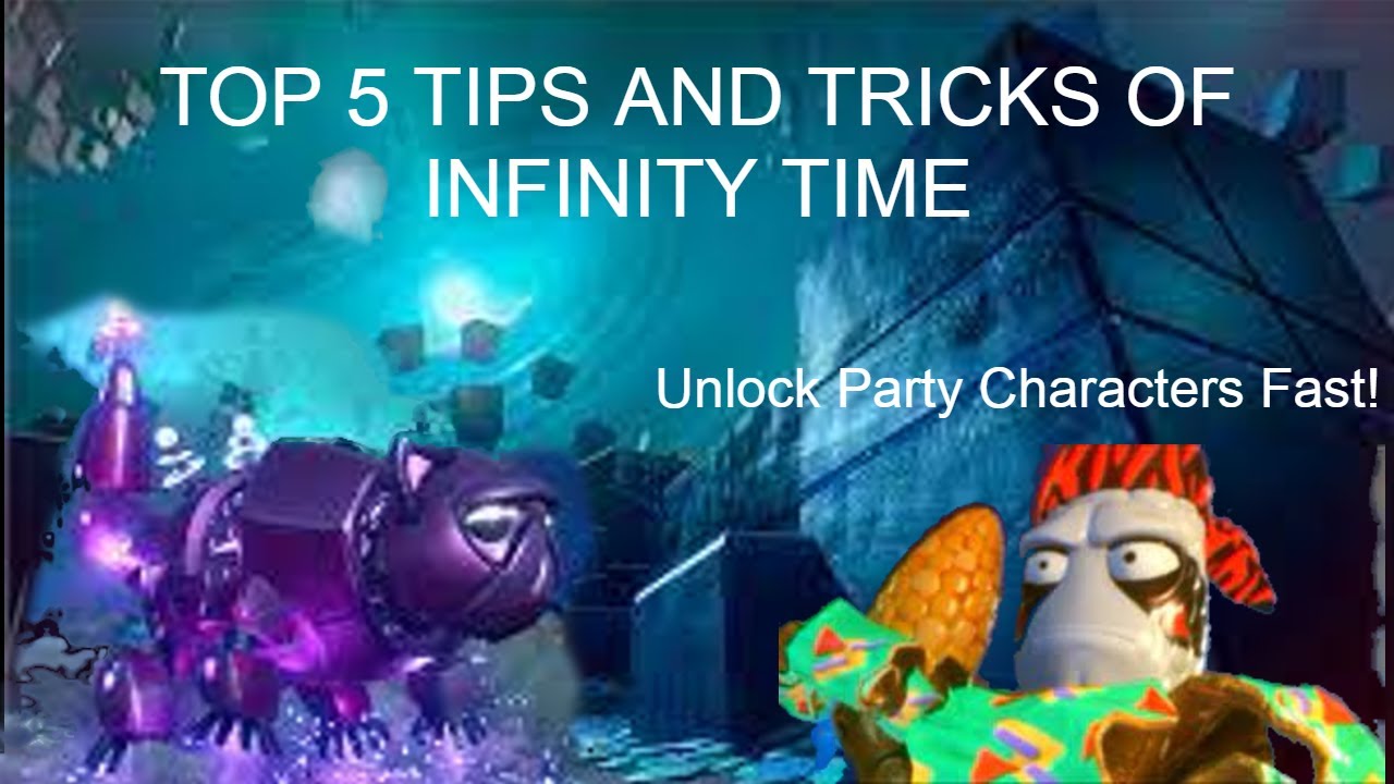 Top 5 Infinity Time Tips! Unlock Party Characters Quickly! Plants Vs ...