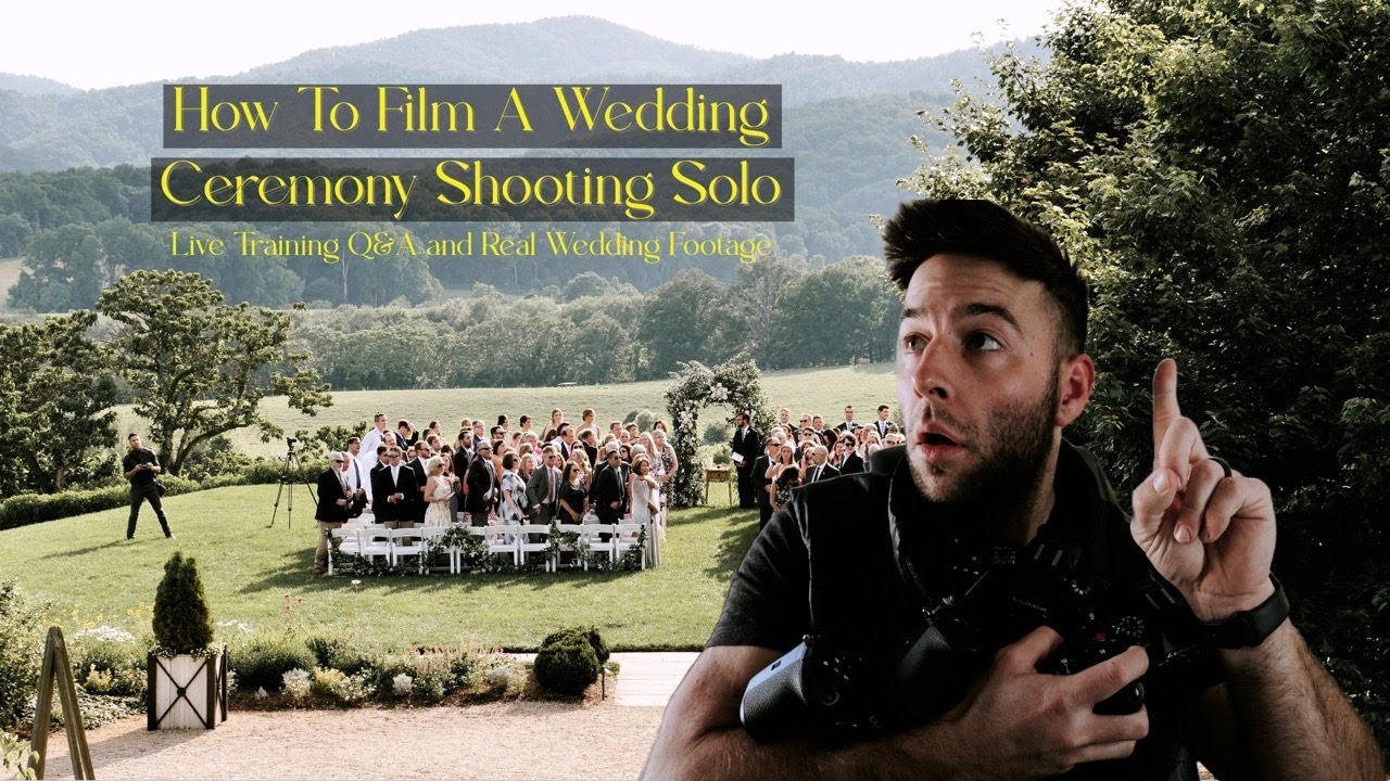 How To Film A Wedding Ceremony Shooting Solo / / Live Training Q&A and ...