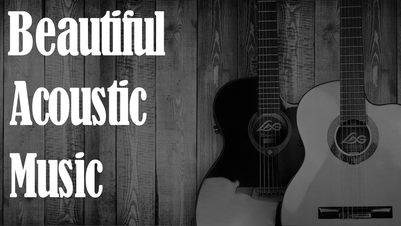 Beautiful acoustic music - Part 3 - YouTube