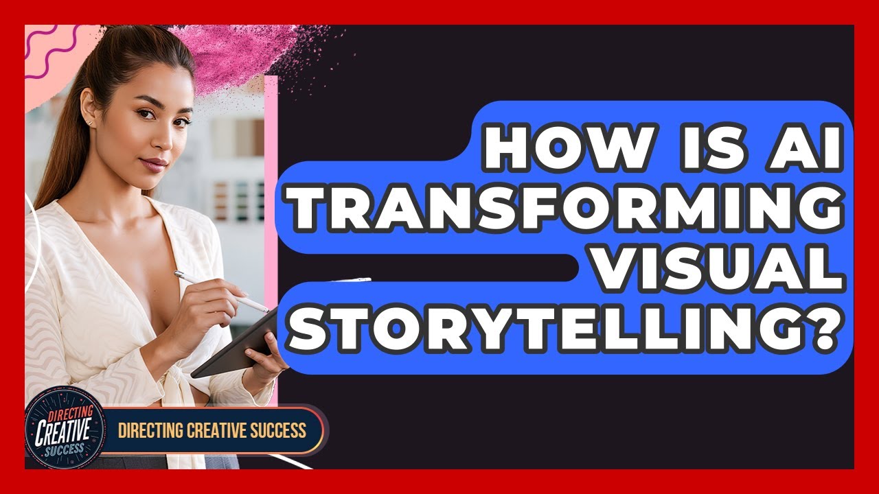 How Is AI Transforming Visual Storytelling? - Directing Creative ...