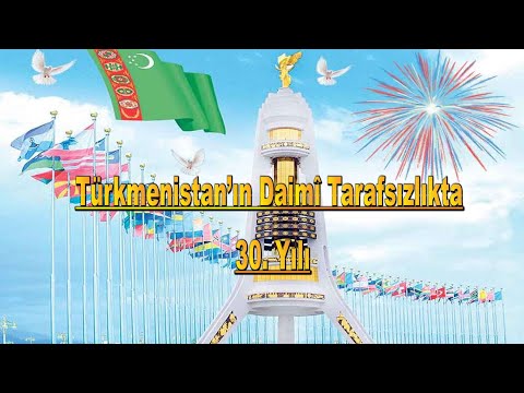 Türkmenistan’ın Daimî Tarafsızlıkta 30. Yılı