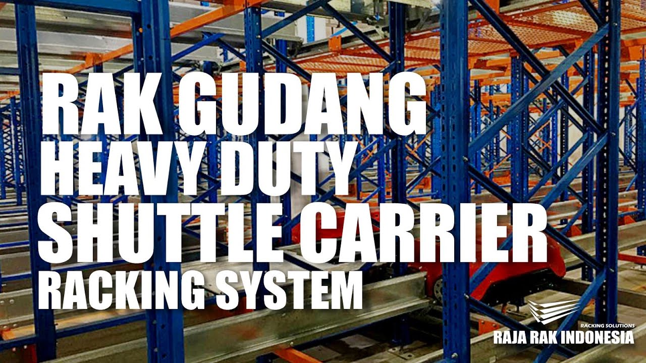 SHUTTLE CARRIER RACKING SYSTEM | Rak Gudang Heavy Duty Warehouse Rack ...
