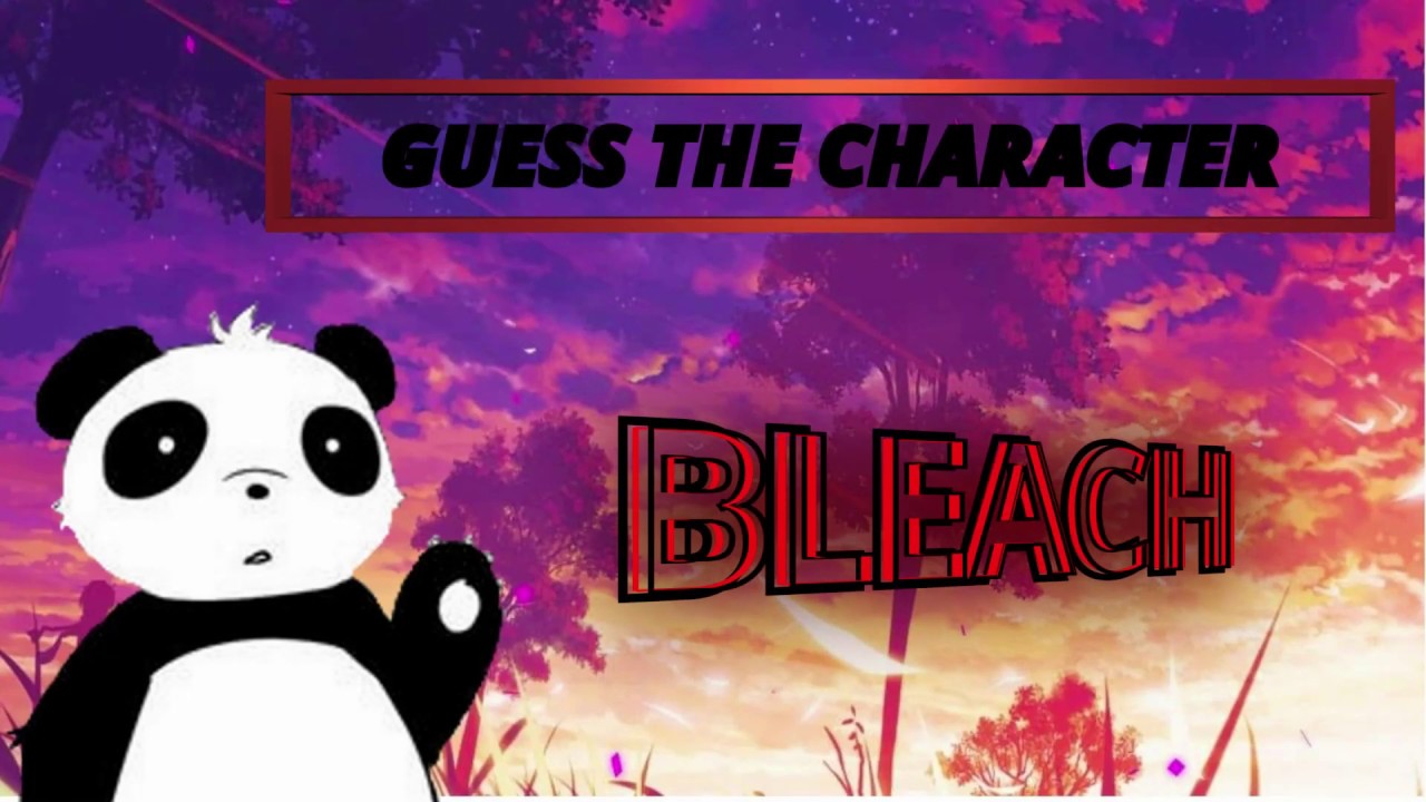 Guess the Bleach character - YouTube