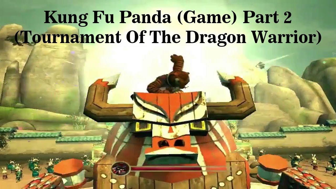 Kung Fu Panda (Game) Part 2 (Tournament Of The Dragon Warrior) - YouTube