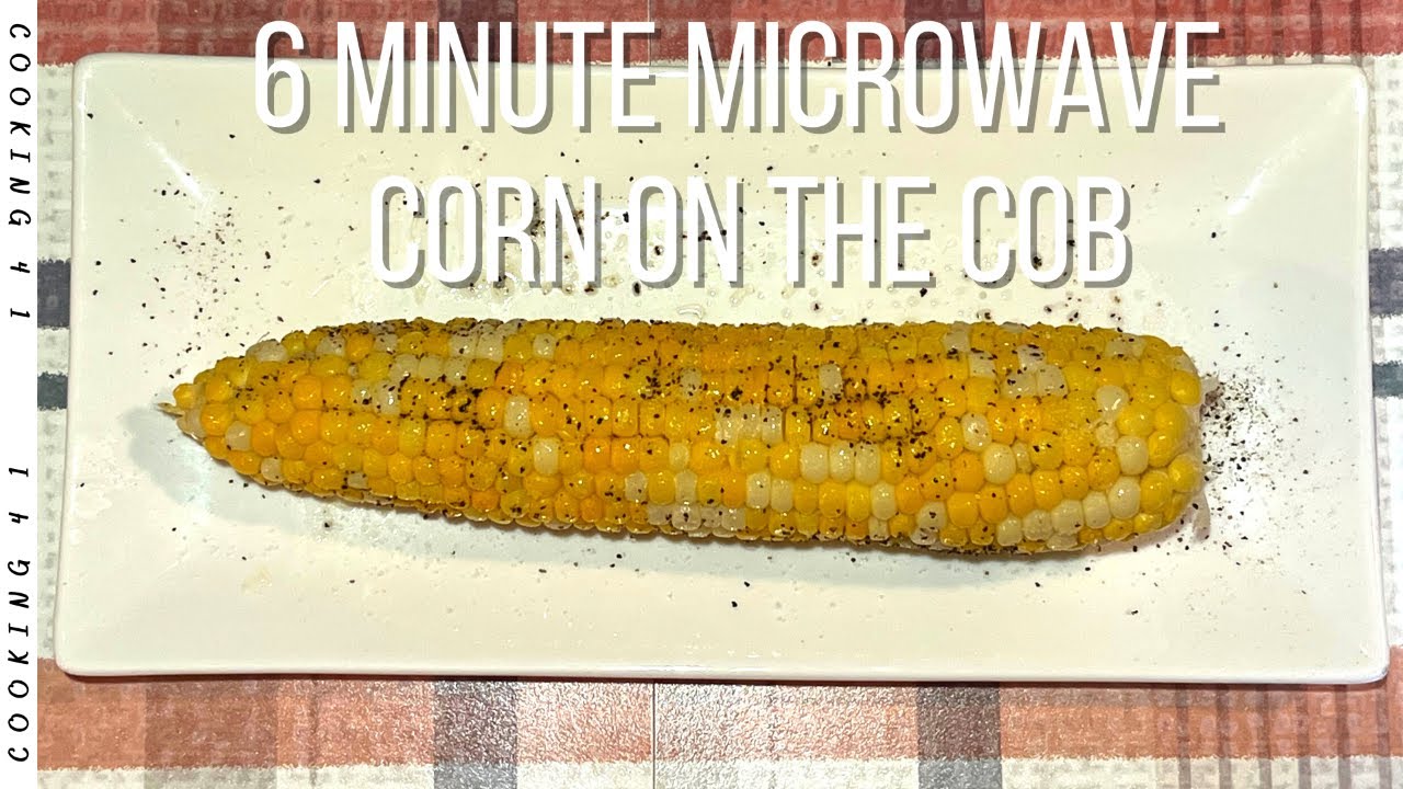 6 Minute Microwave | Corn On The Cob - YouTube