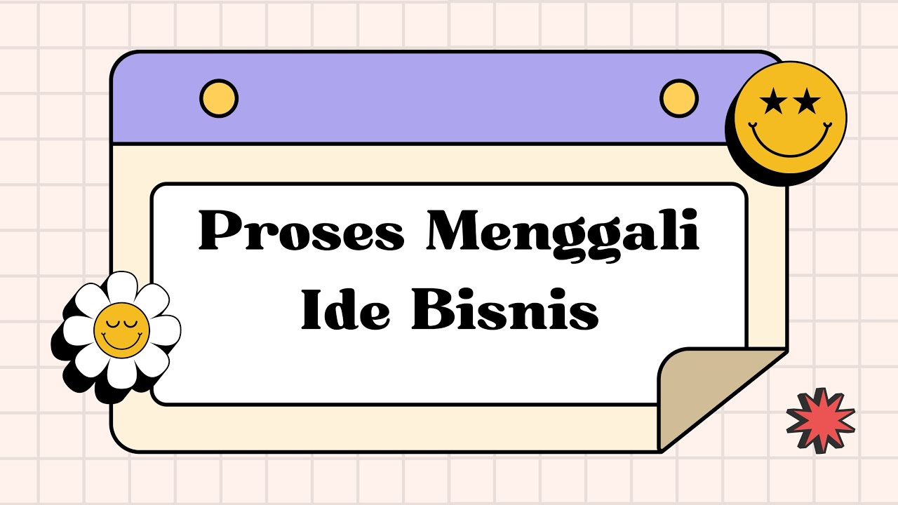 { PENGANTAR BISNIS } Proses Menggali Ide Bisnis - YouTube