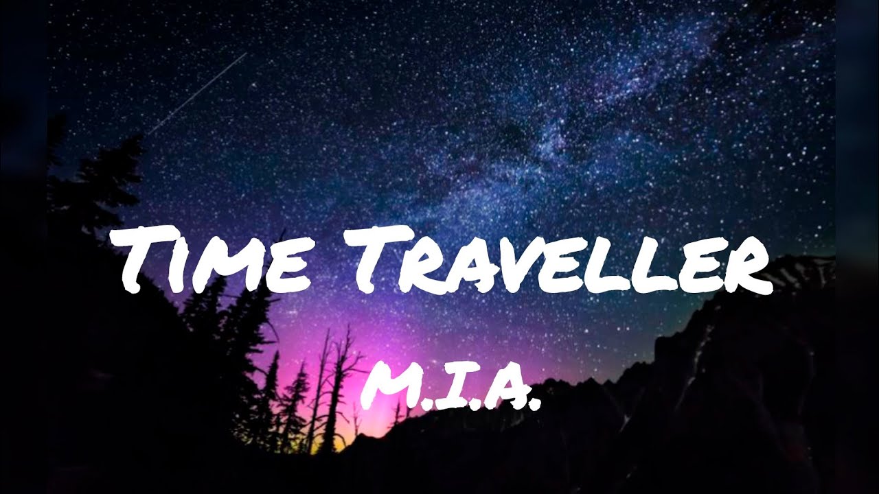 Time Traveller ~ M.I.A (lyrics) #lyrics - YouTube