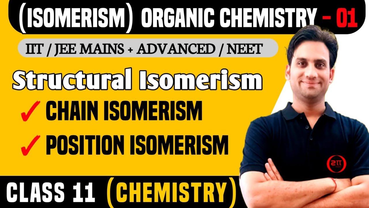 Class 11 Ch 12 | Isomerism 01 | Structural Isomerism | Chain & Position ...