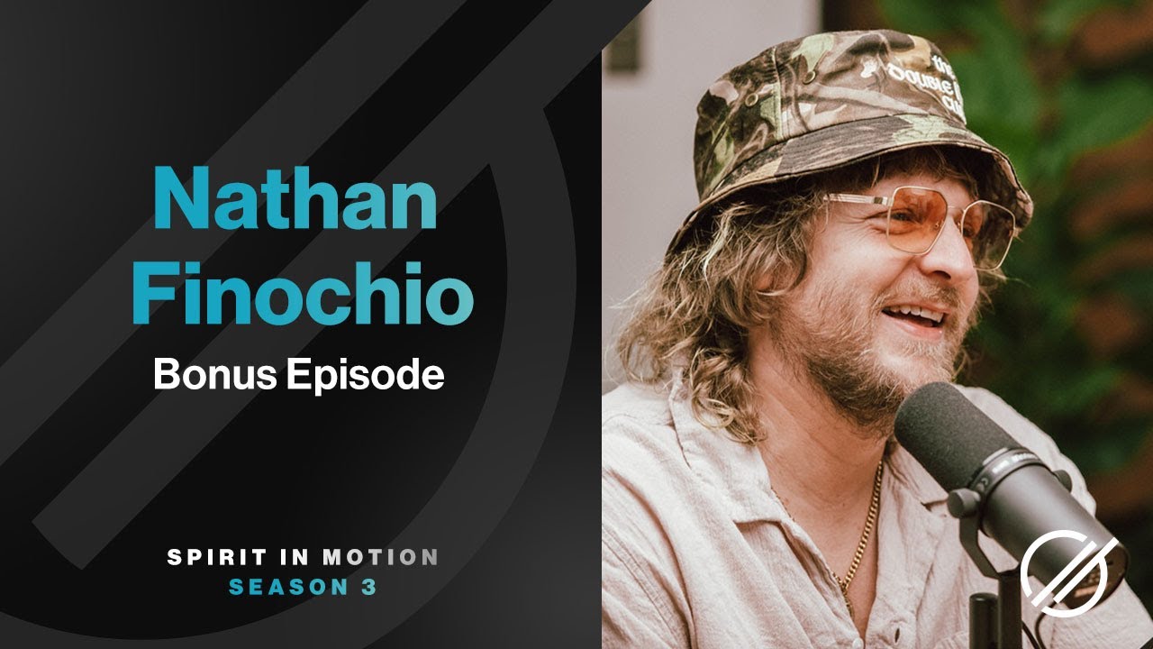 Nathan Finochio - Bonus Episode | Spirit In Motion - YouTube