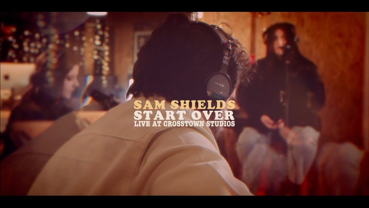 Sam Shields - START OVER (Live at Crosstown Studios) - YouTube