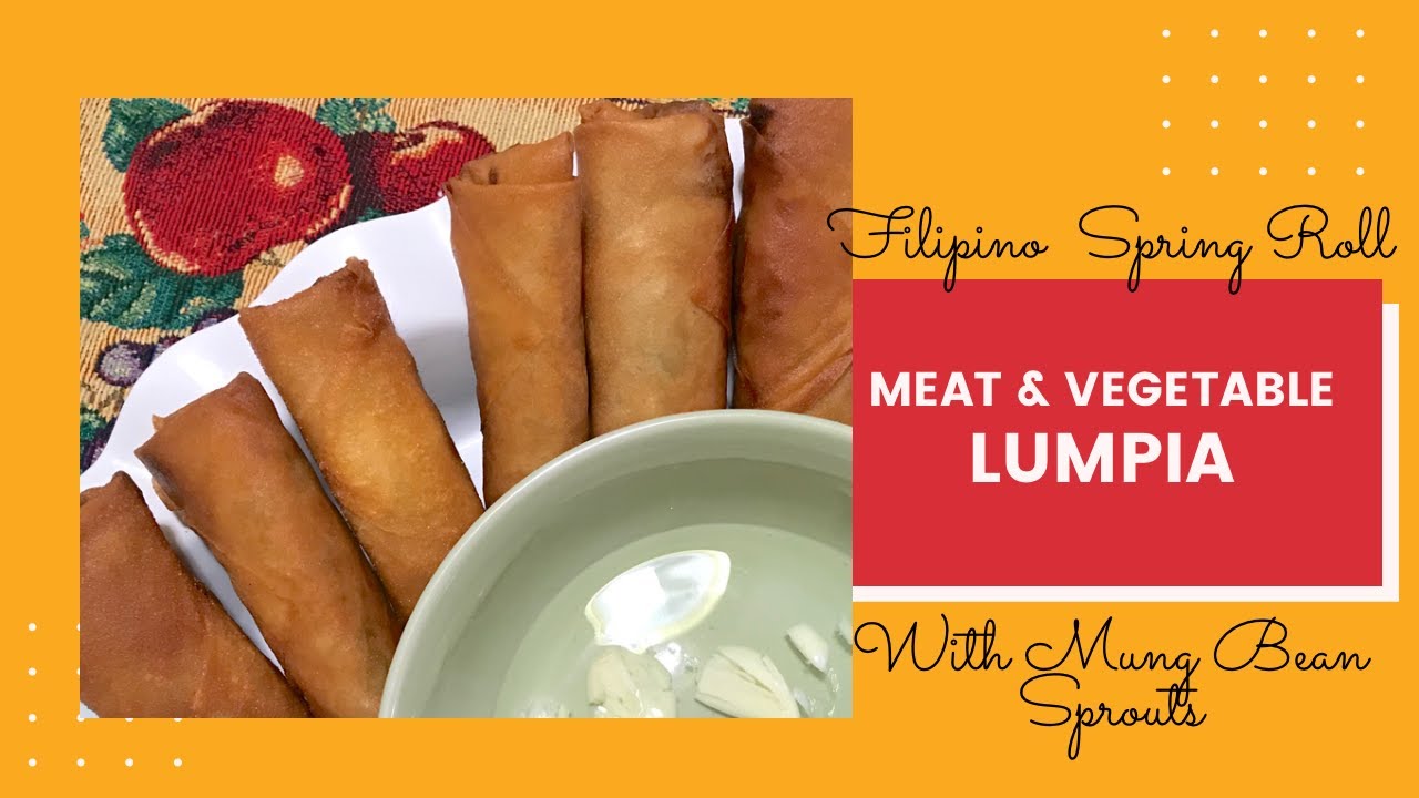 #21 - MEAT AND VEGETABLE LUMPIA: Filipino Spring Roll with Mung Bean ...