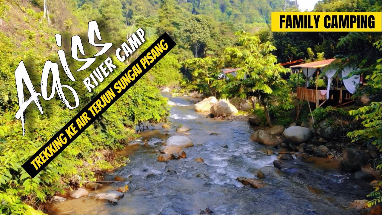 #35 Trekking ke Air Terjun Sungai Pisang | Aqiss River Camp Batu 12 ...