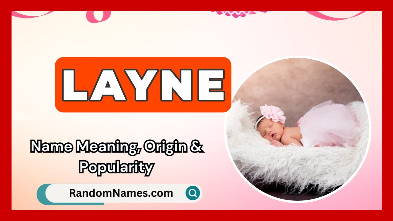 Layne - Baby Girl Name Meaning, Origin & Popularity - RandomNames.com ...