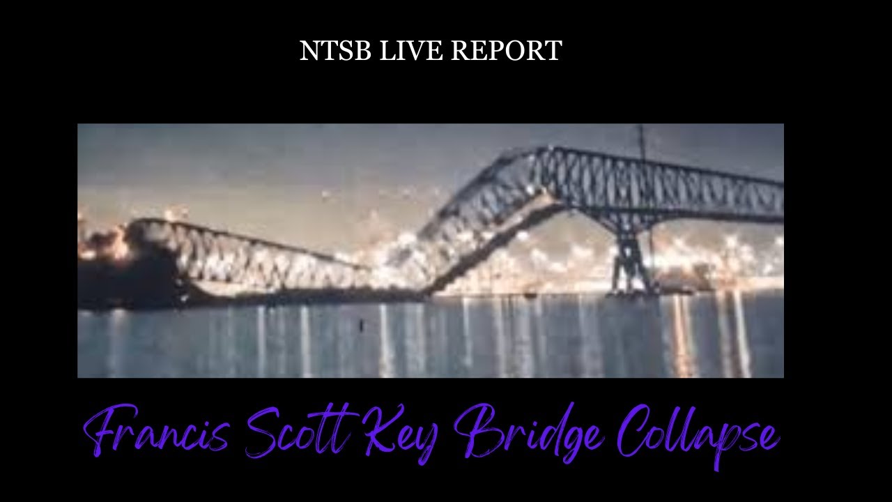 FRANCIS SCOTT KEY BRIDGE COLLAPSES| NTSB LIVE REPORT - YouTube