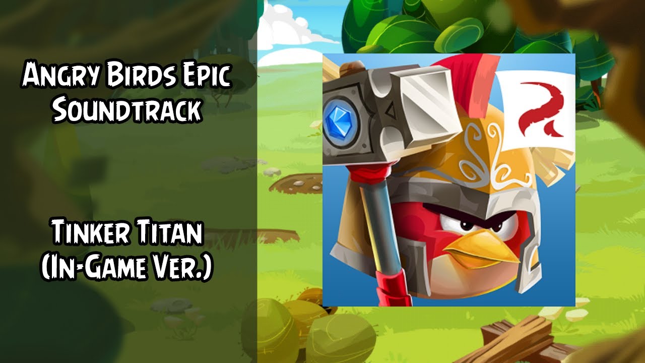 Angry Birds Epic Soundtrack | Tinker Titan (In-Game Ver.) | ABSFT - YouTube