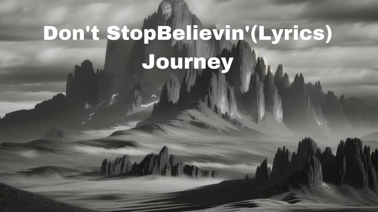 Journey - Don't Stop Believin' (Lyrics) - YouTube