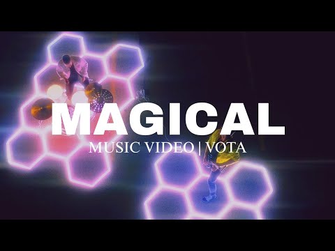 Magical - VOTA (Official Music Video)