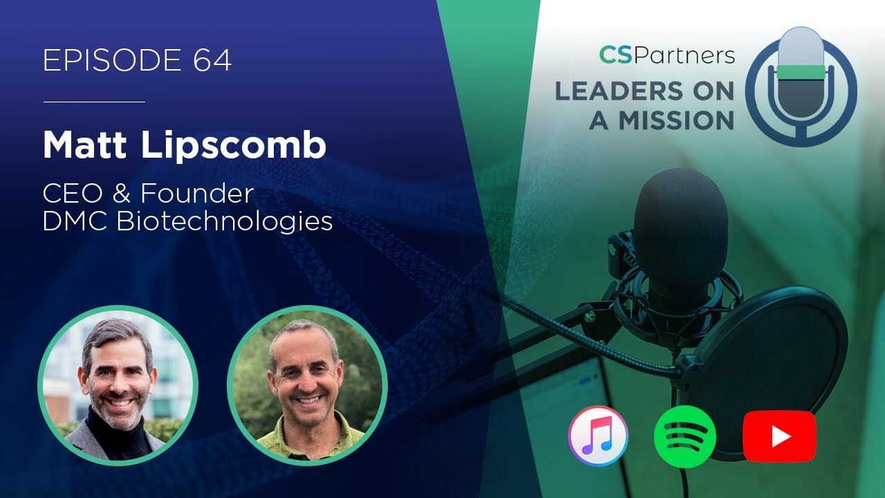 Leaders on a Mission, Matt Lipscomb, CEO& Founder of DMC Bio, on ...