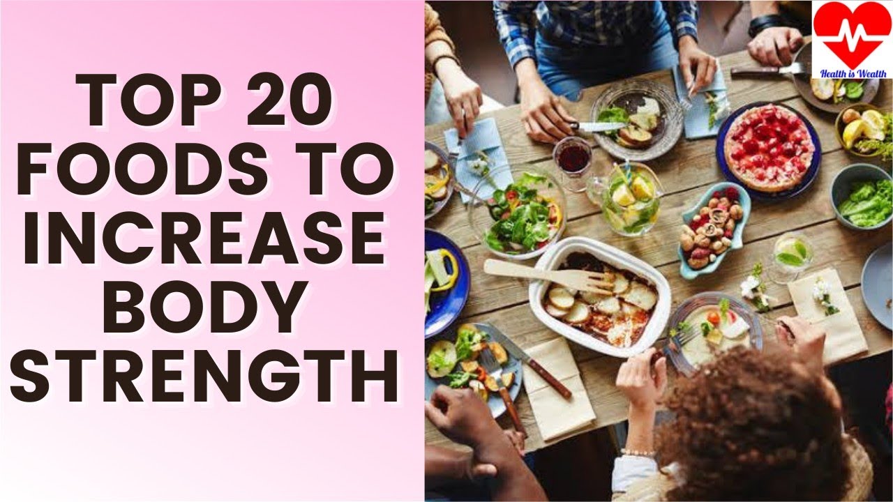 Top 20 foods to increase body strength muscle and bone - YouTube