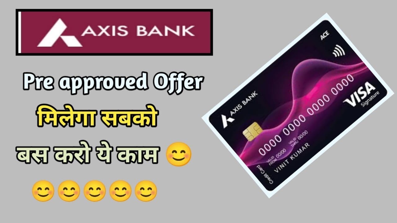 How To Get Pre-approved Offer In Axis Bank | Axis Bank Main Pre ...
