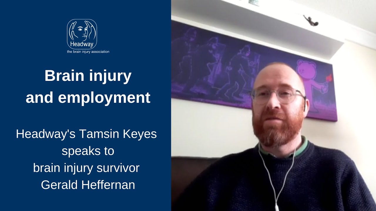 Brain Injury and Employment: Headway's Tamsin Keyes speaks to brain ...