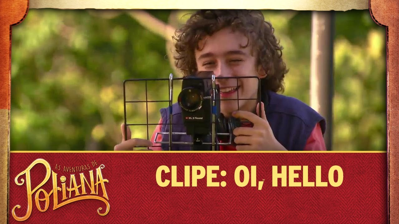 Clipe: Oi, hello | As Aventuras de Poliana - YouTube