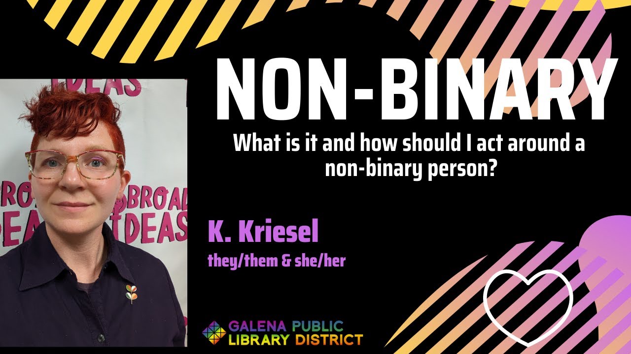Non-Binary: What is it and how do I act around a non-binary person ...