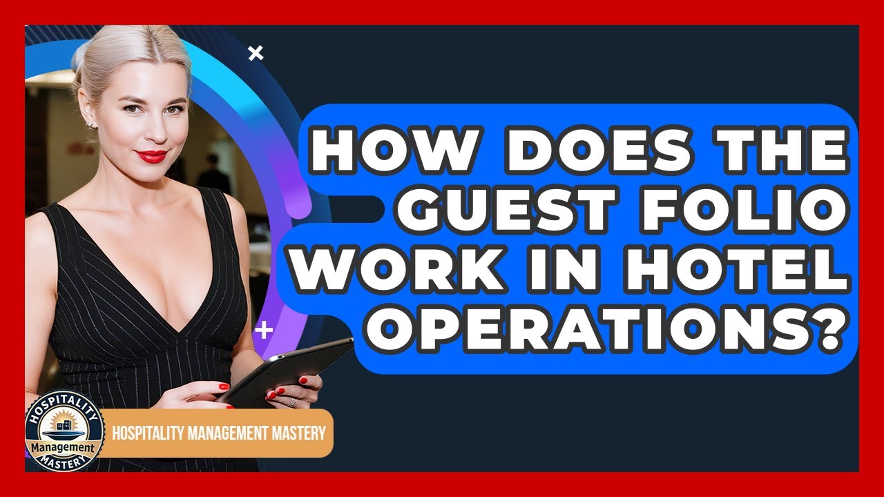 How Does The Guest Folio Work In Hotel Operations? - Hospitality ...