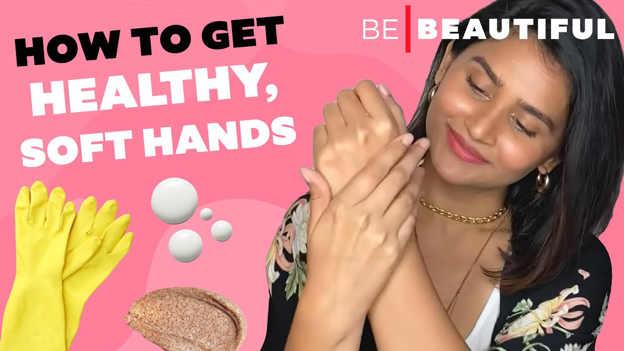 Skincare Routine to Get Soft Hands | Skincare Tips for Dry Hands | Be ...