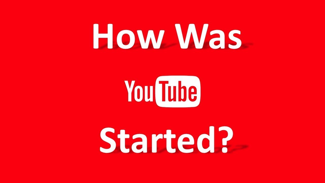 How was YouTube started? | Who started the YouTube? | When was YouTube ...