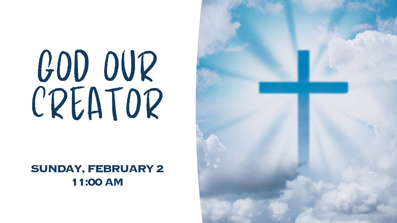 God Our Creator 2/2/25 - YouTube