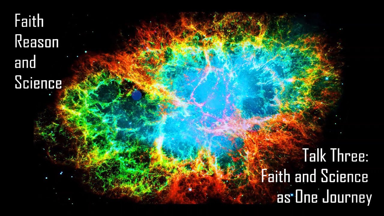 Faith and Reason Talk Three - Faith and Science as One Journey - YouTube