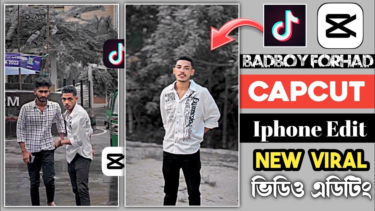 TikToker Badboy Forhad Video Editing in CapCut. Iphone Edit. #bdsifat #videoediting - YouTube