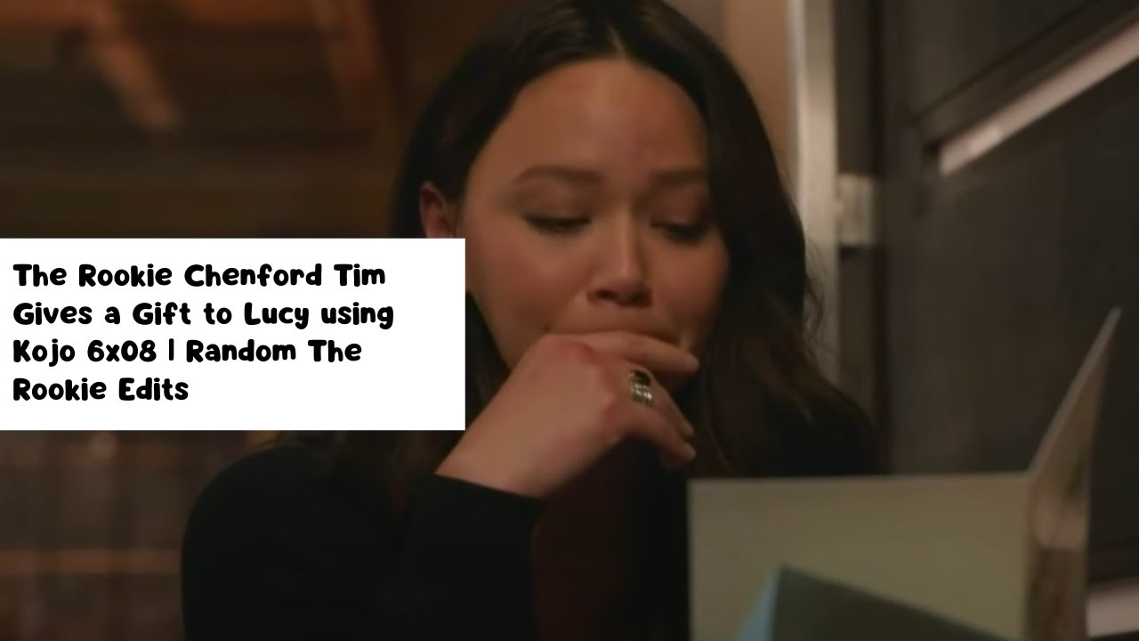 The Rookie - Chenford - Tim Gives a Gift to Lucy using Kojo 6x08 ...