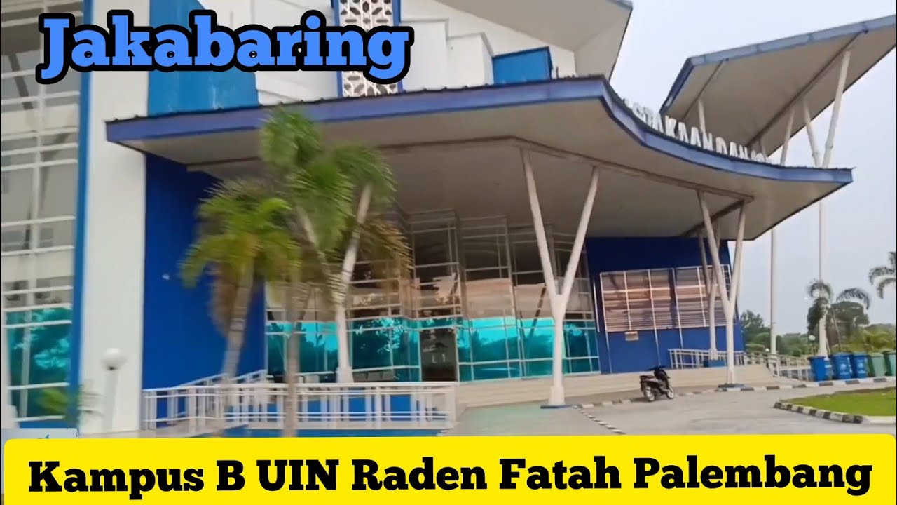 Melihat Kampus B UIN Raden Fatah Palembang di Jakabaring@amimilaaira # ...