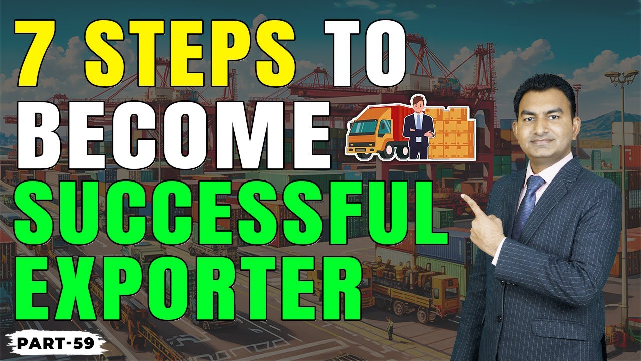 7 Steps to become Successful Exporter | How to become Successful in ...