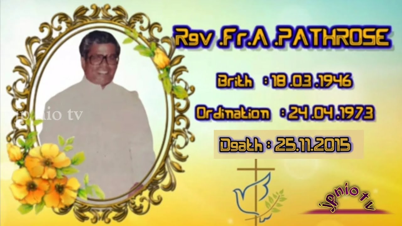 Rev.Fr.A.PATHROSE 8th Year Death Anniversary - YouTube