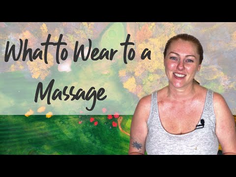 WHAT TO WEAR To A Massage - YouTube