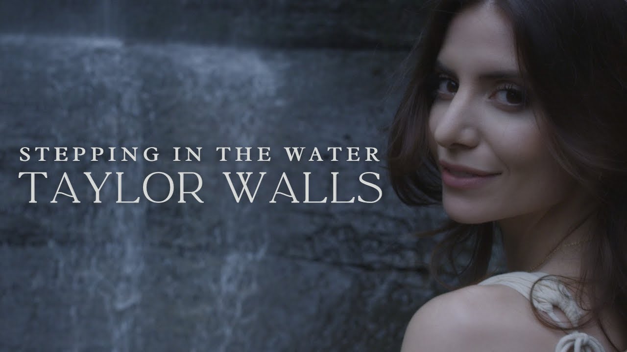Taylor Walls - Stepping in the Water (Official Music Video) - YouTube