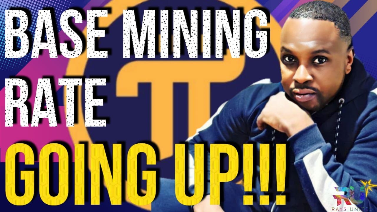 Base Mining Rate to Go Up!!! What it Means For The Pi Ecosystem & Pi ...