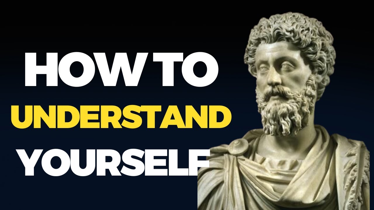 How to Understand Yourself - Marcus Aurelius' Wisdom Explained - YouTube