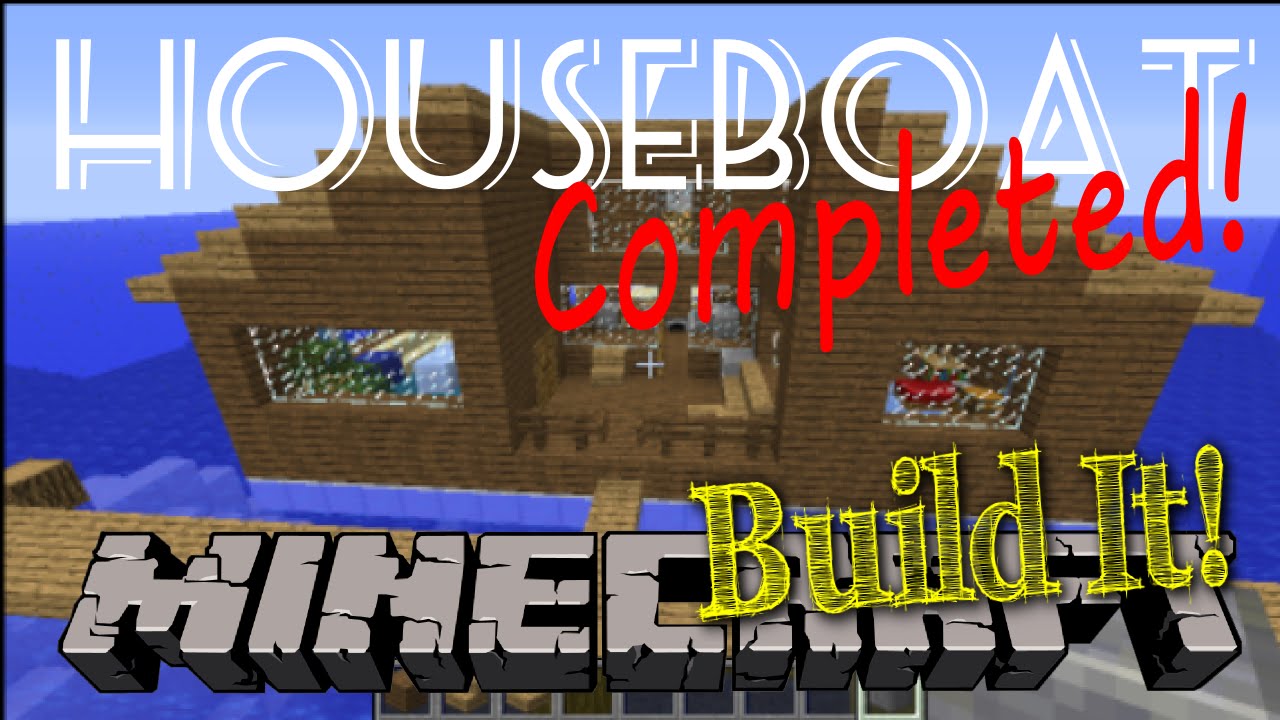 Minecraft Build It!: Houseboat Completed - YouTube