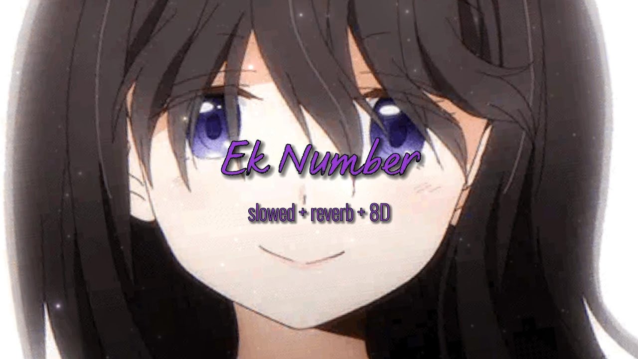 ♥ Ek number - 𝘀𝗹𝗼𝘄𝗲𝗱 + 𝗿𝗲𝘃𝗲𝗿𝗯 + 𝟴𝗗 ♥ - YouTube