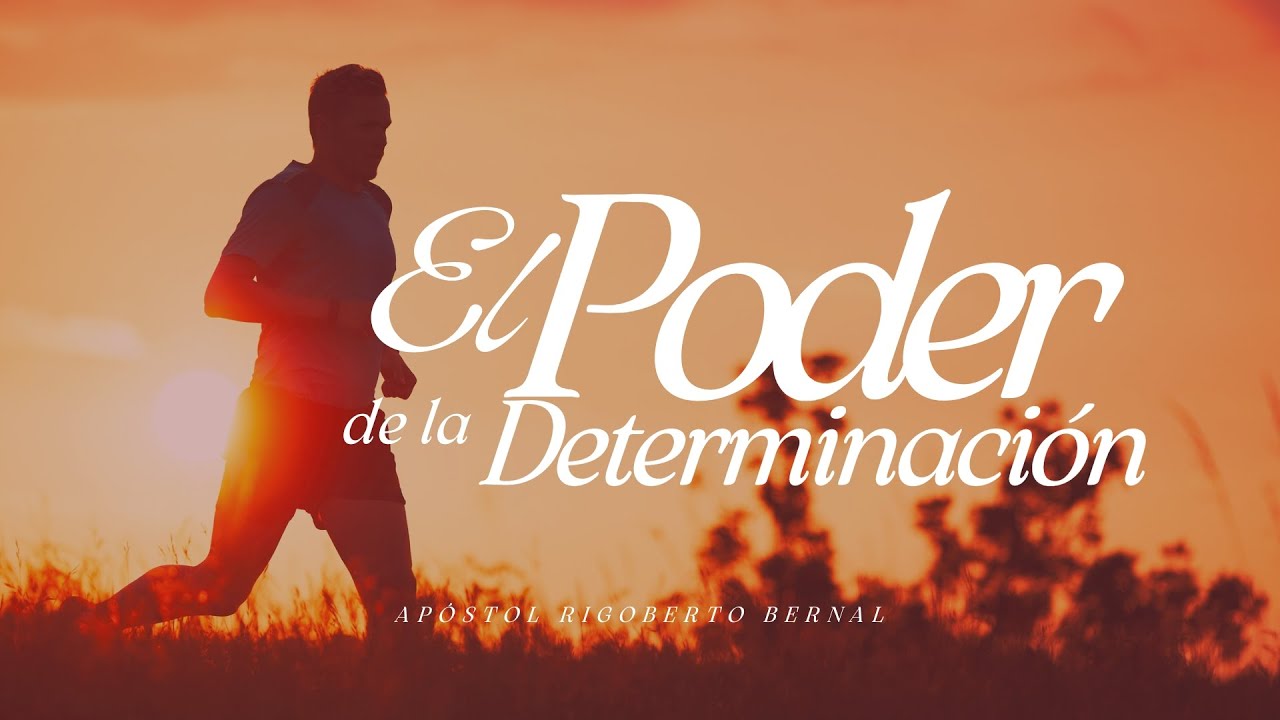 El poder de la determinación #447 | Apóstol Rigoberto Bernal - YouTube