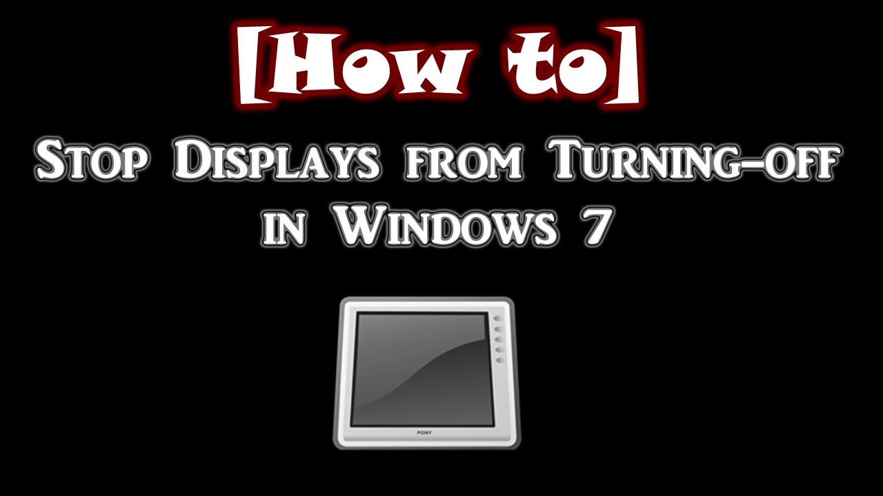 How To Stop A Display And or Computer From Turning off Automatically In Windows 7 YouTube how-to-stop-a-display-and-or-computer-from-turning-off-automatically-in-windows-7-youtube