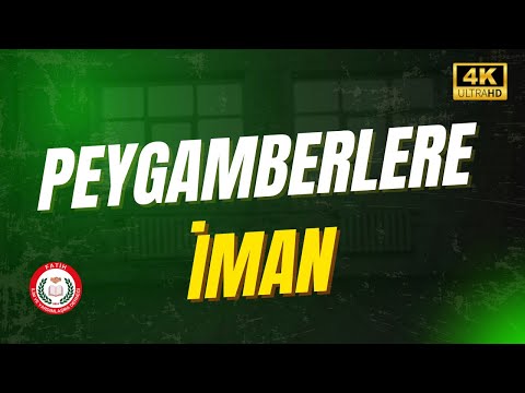 PEYGAMBERLERE İMAN | ABDULKERİM MUTLU HOCA EFENDİ