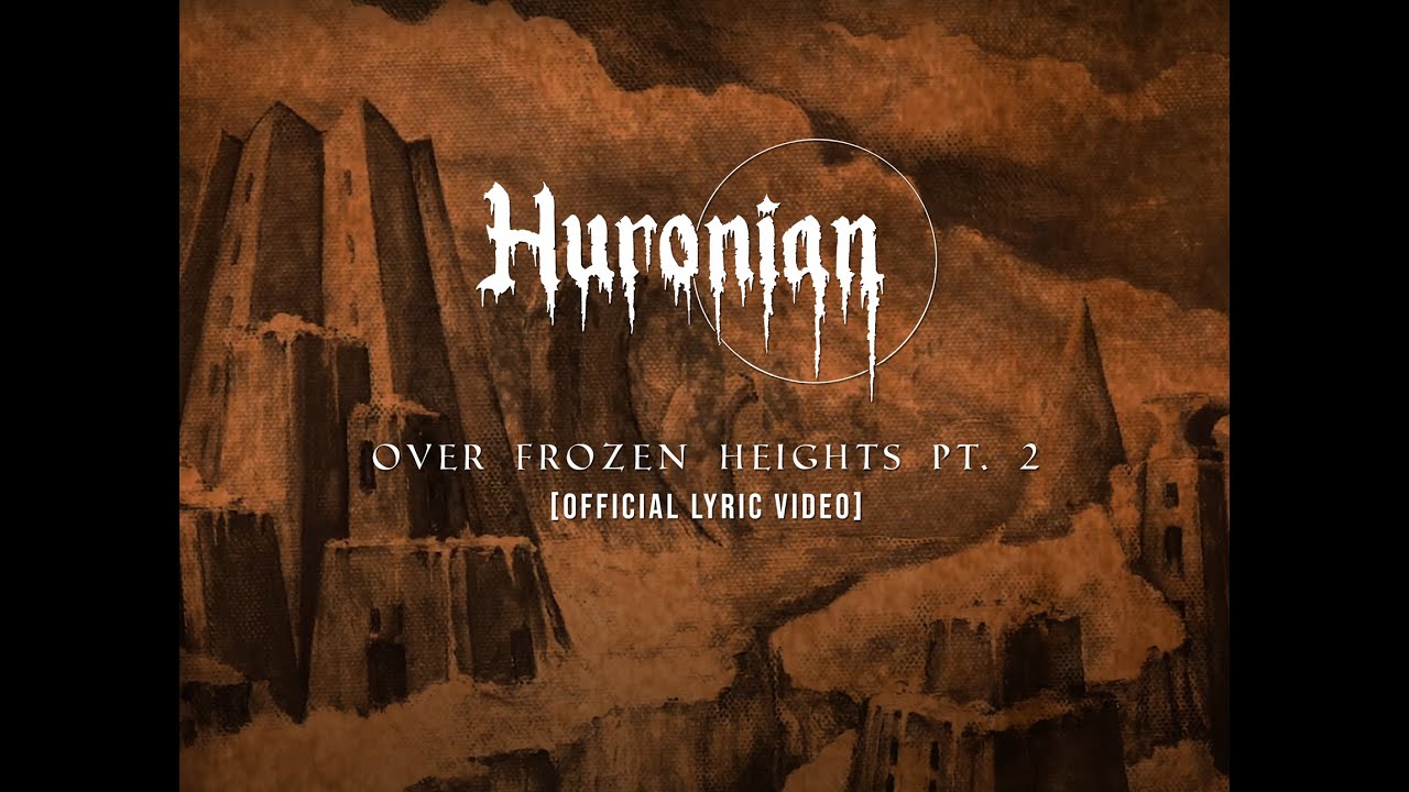 Huronian - "Over Frozen Heights Pt. 2" (OFFICIAL lyric video) - YouTube