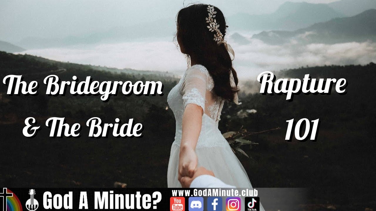 The Bridegroom Is Coming For The Bride Rapture 101 - YouTube